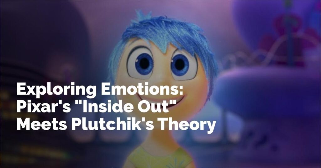 Exploring Emotions: Pixar's "Inside Out" Meets Plutchik's Theory ...